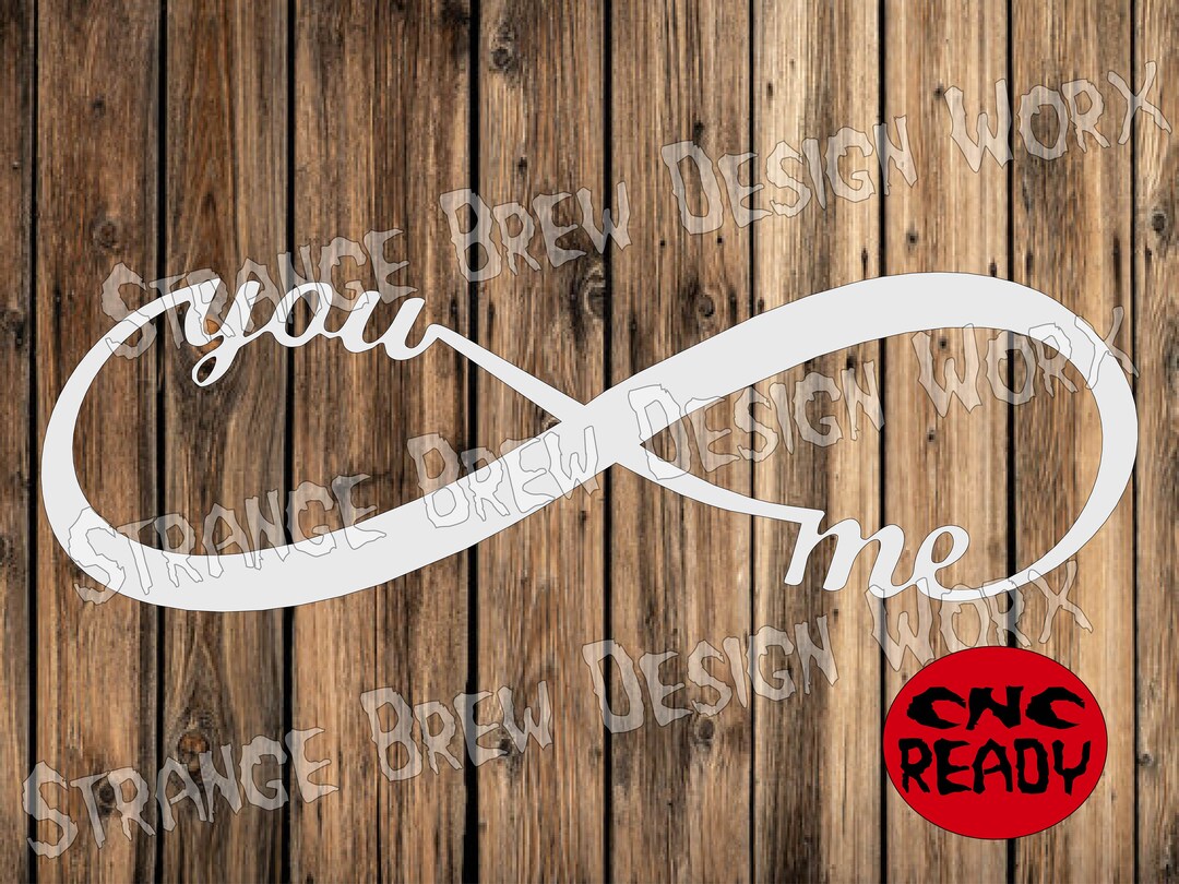 Infinity You and Me DXF File Svg / Png / Pdf / Eps / Ai File Cnc Plasma ...