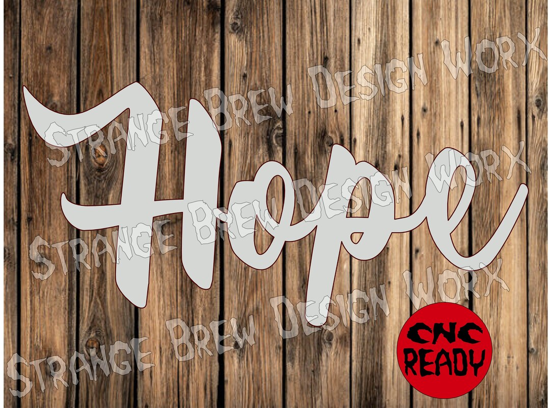 Hope Lettering Sign DXF File Svg / Png / Pdf / Eps / Ai File Cnc Plasma ...