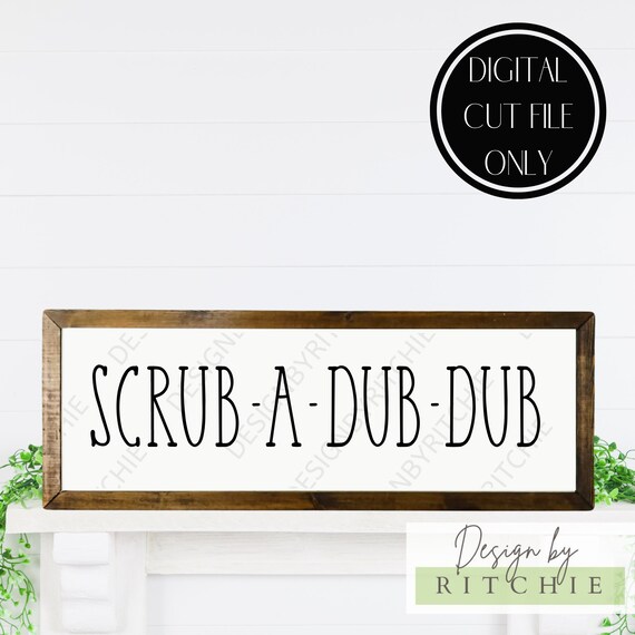 Scrub-a-dub-dub Svg Bath Svg Bathroom Sign Svg Scrub Svg - Etsy