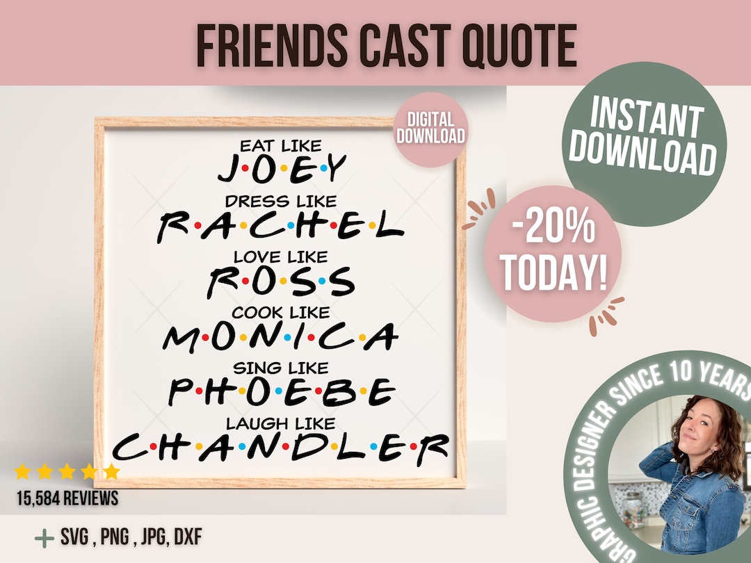 Friends TV Show Quote Svg, Friends Svg, Rachel Phoebe Monica Chandler ...