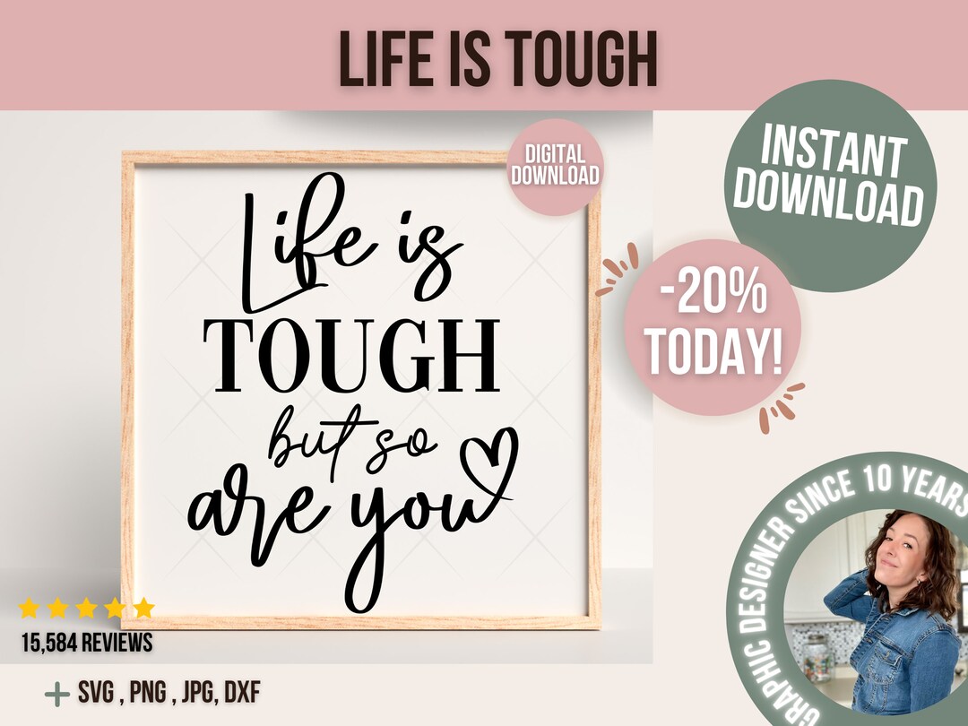 Life is Tough but so Are You Svg, Empowering Svg, Inspirational Svg ...