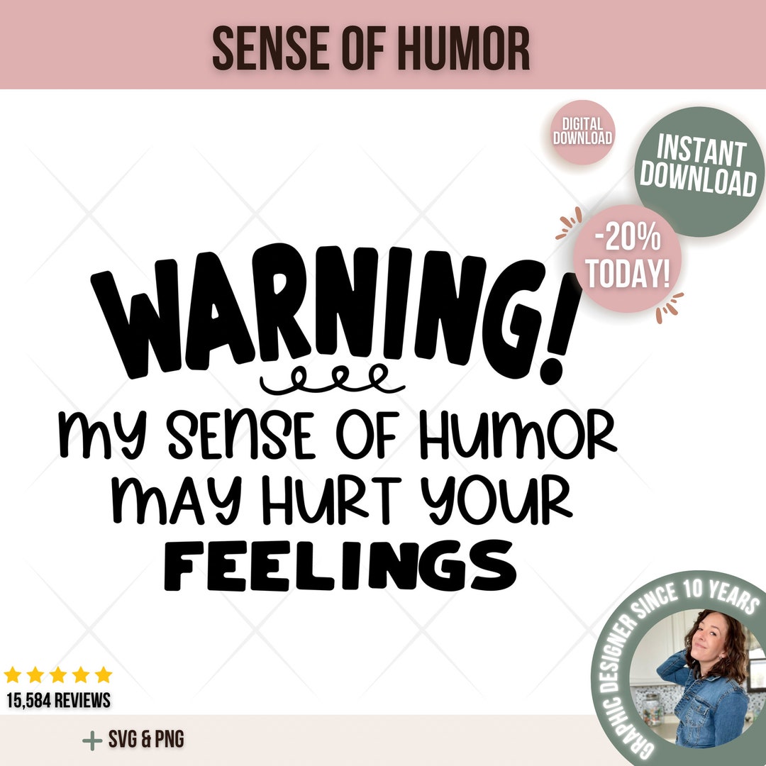 Warning My Sense of Humor May Hurt Your Feelings SVG Png Eps Dxf Cricut ...
