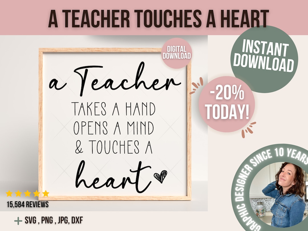 A Teacher Takes A Hand Opens a Mind & Touches a Heart SVG, Teacher SVG ...