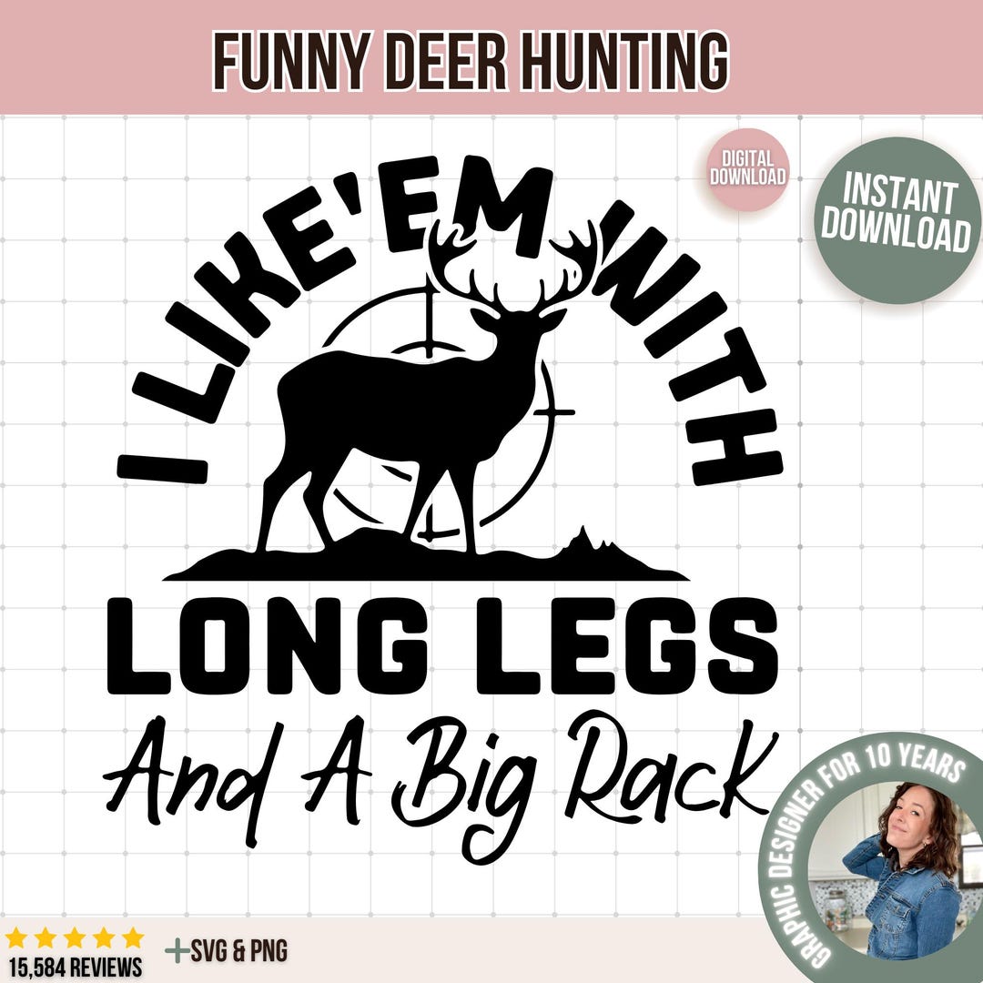 I Like Em With Long Legs and A Big Rack Svg Png, Fathers Day Svg, Deer ...