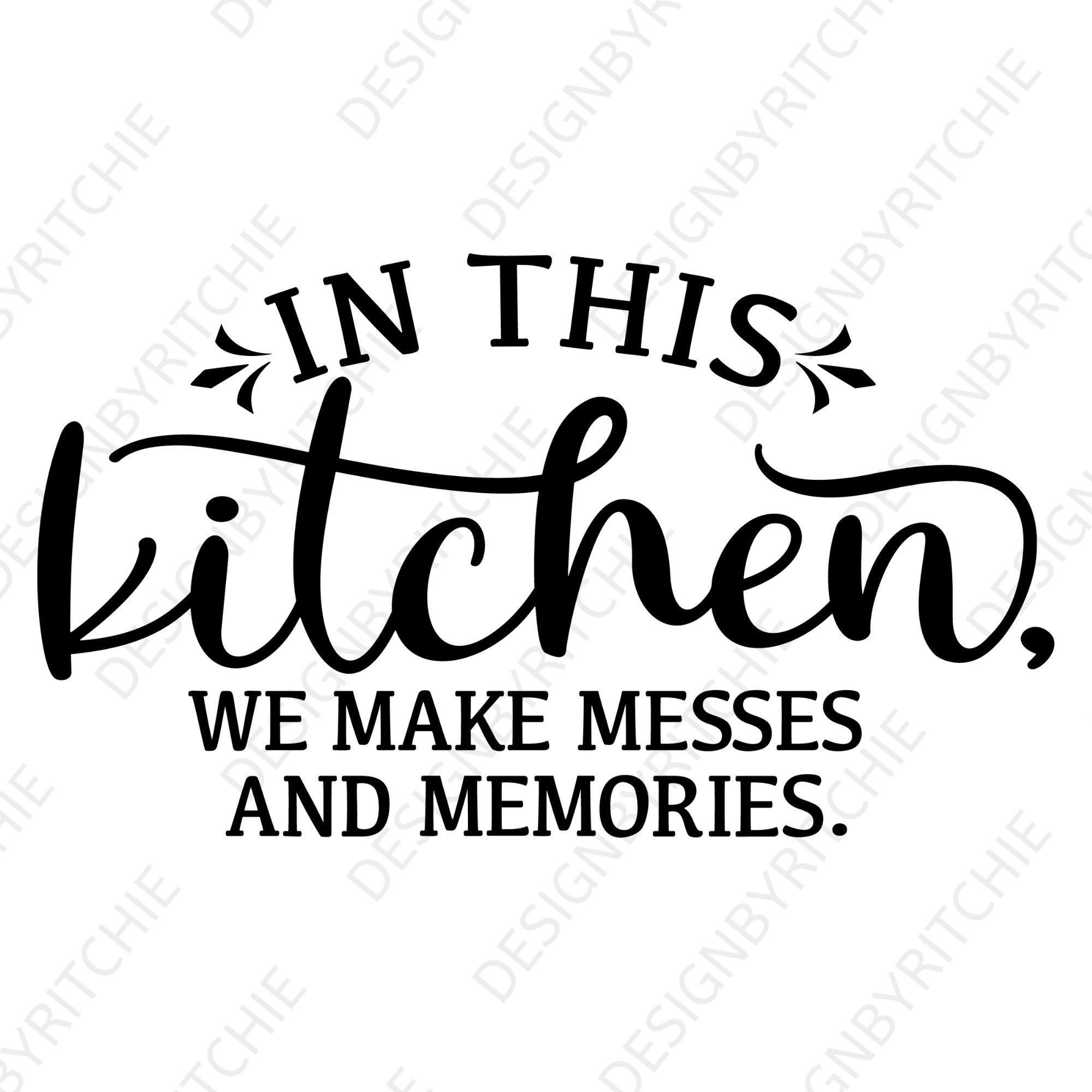 In This Kitchen We Make Messes and Memories SVG Kitchen SVG - Etsy