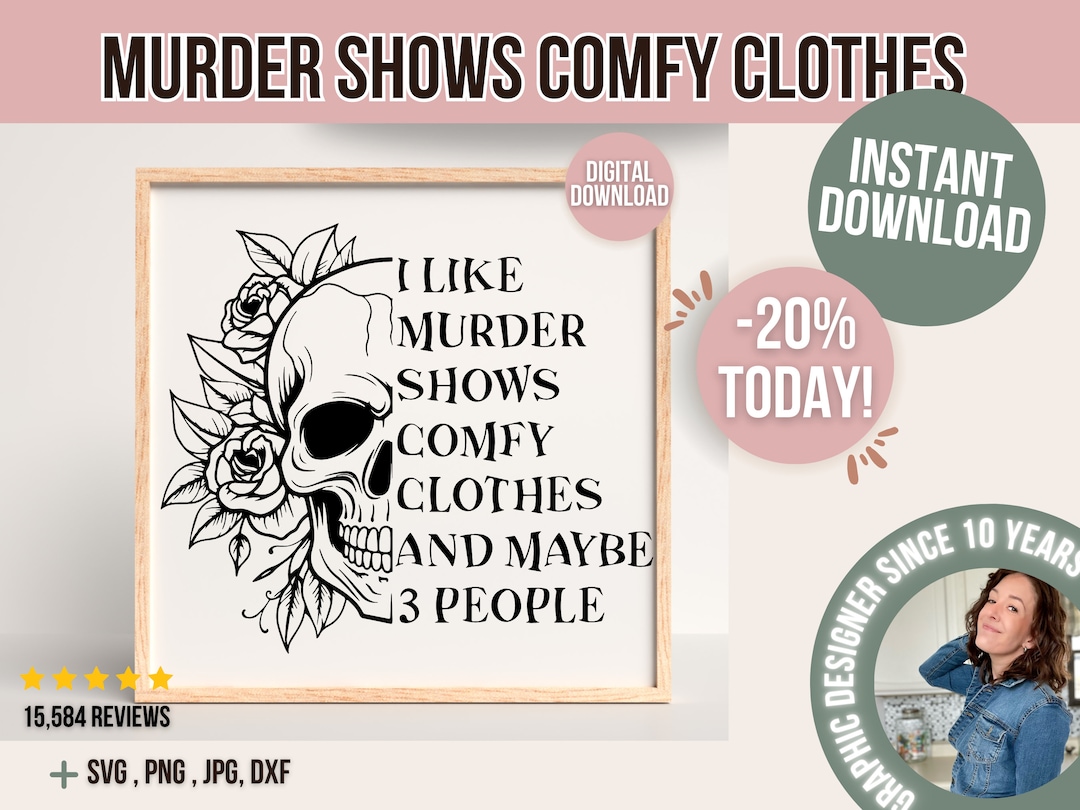 I Like Murder Shows Comfy Clothes 3 People Svg Png Digital - Etsy