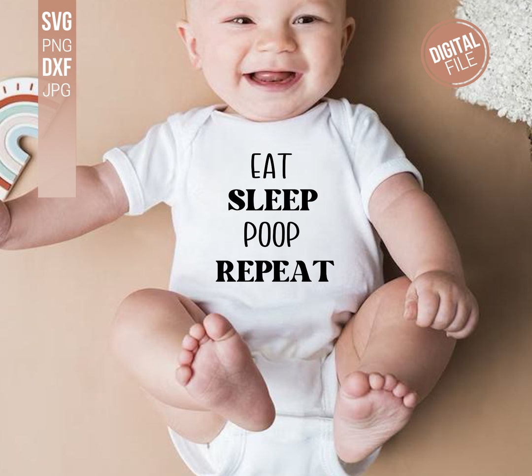 Eat Sleep Poop Repeat SVG, Baby Life Svg, Newborn Svg, Dxf, Png Instant ...