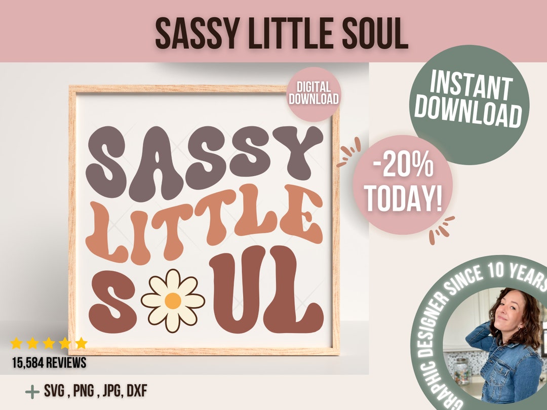 Sassy Little Soul Svg, Sassy, Sassy Vibes, Sarcastic, Svg Cut File ...