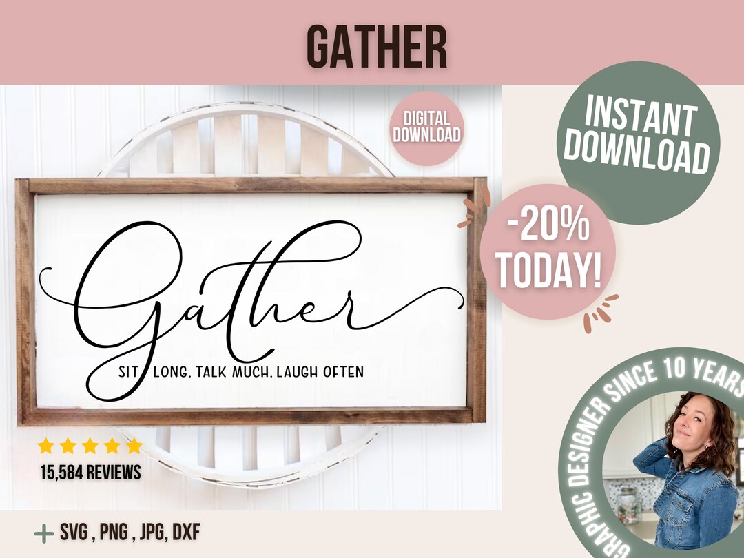 Gather Svg, Sit Long Talk Much Laugh Often Svg, Farmhouse Sign Svg ...