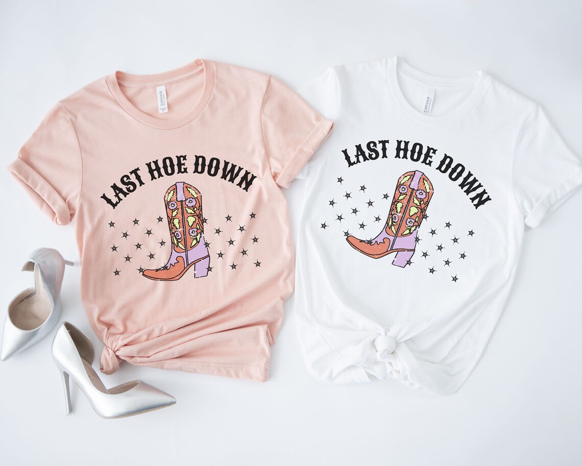 Custom Hoedown Bachelorette Shirt,hoedown Bachelorette Shirts,last Hoe ...