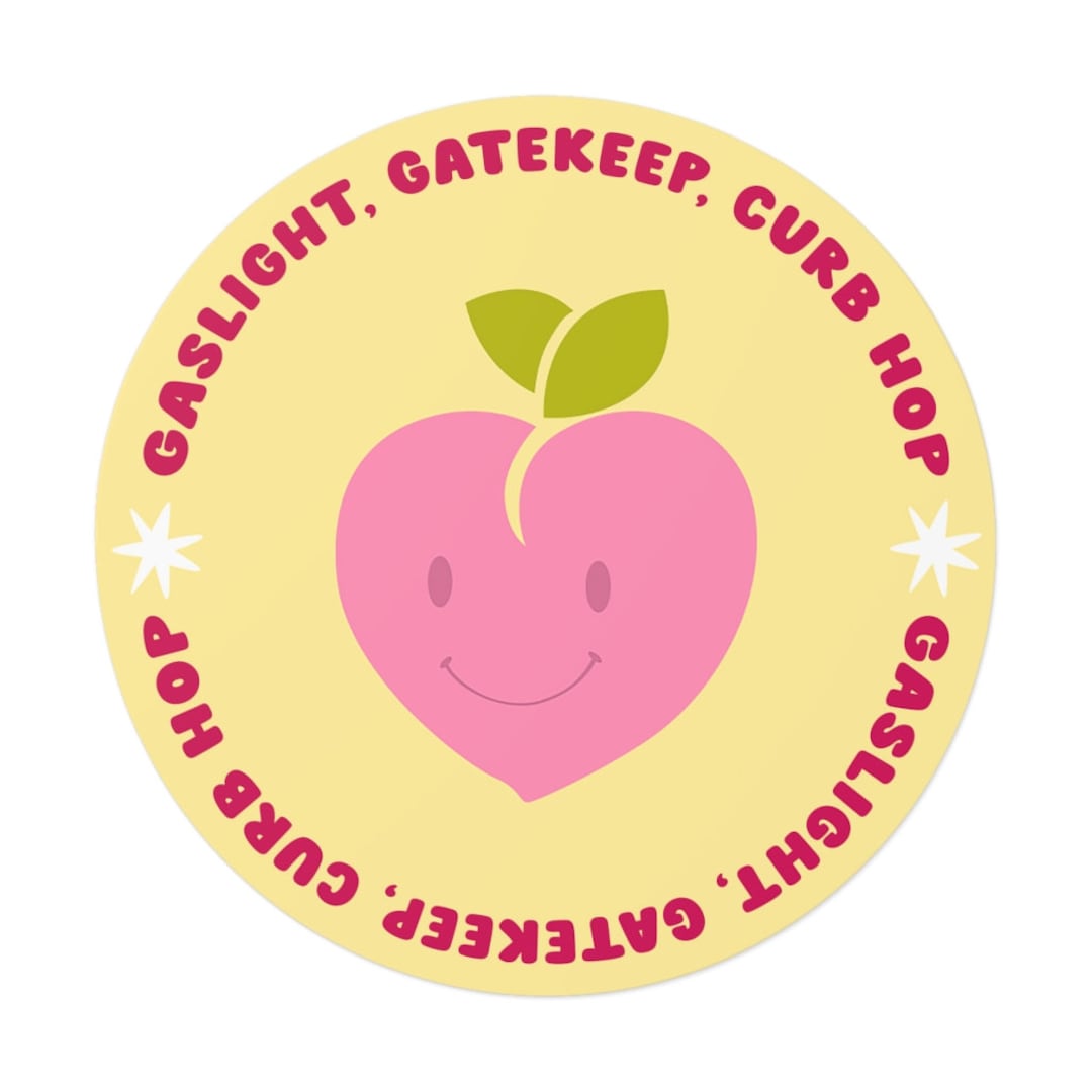 Gaslight, Gatekeep Curb Hop 6 Round Circle Bumper Sticker Girl Boss ...