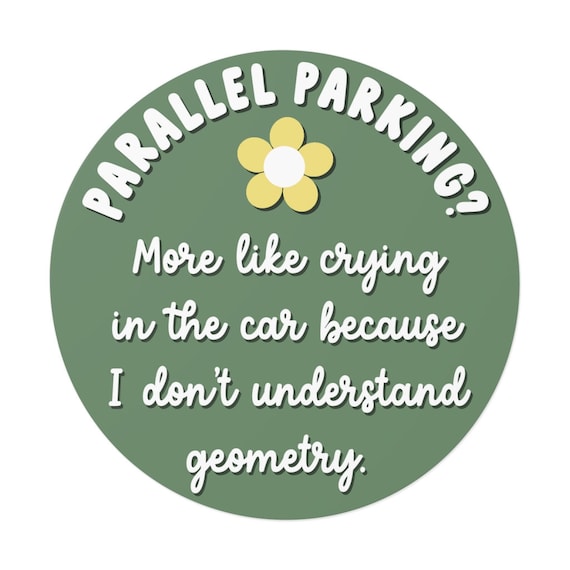 Parallel Parking More Like Crying in My Car... 6 Round | Etsy