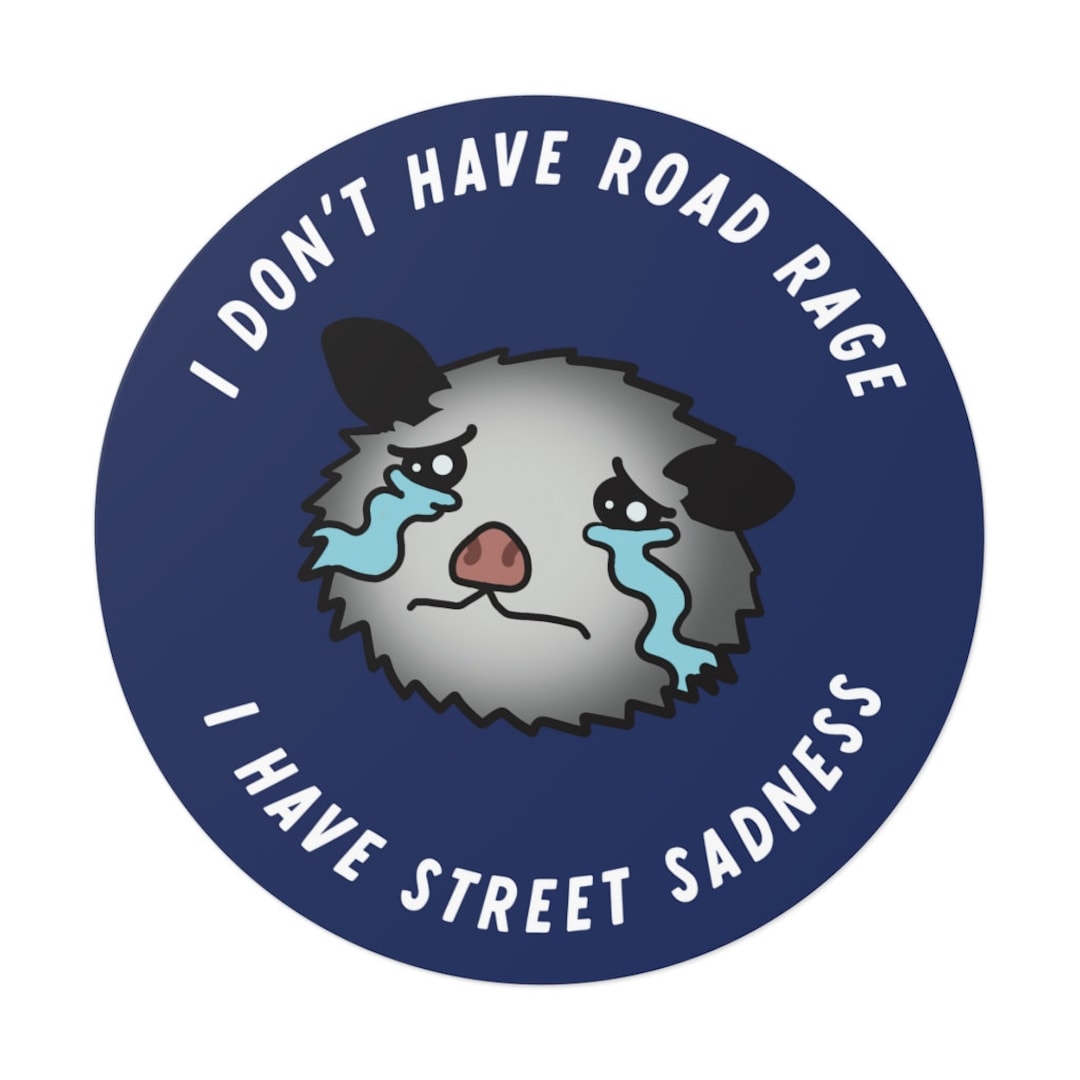 Street Sadness 6 Round Circle Bumper Sticker Millennial Gen Z Sad ...