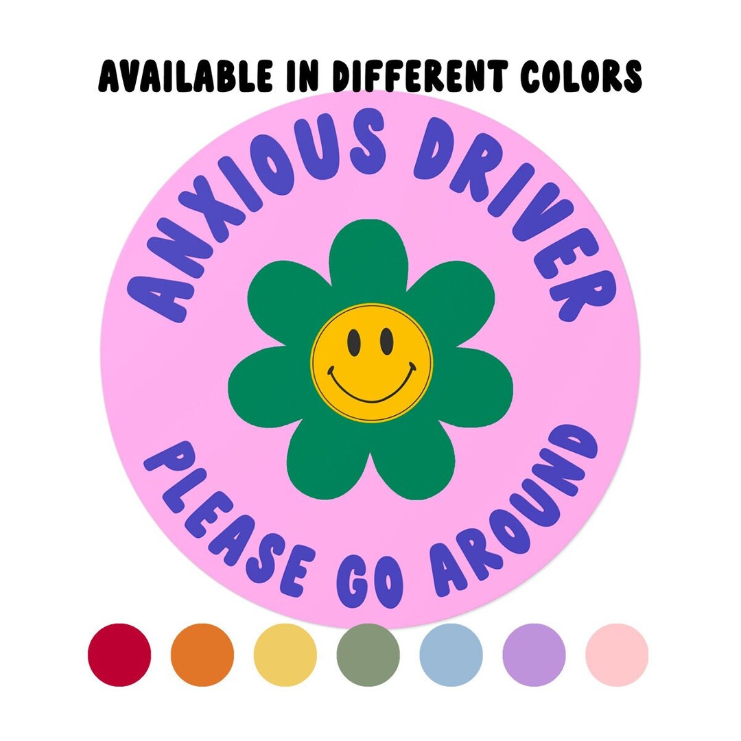 Anxious Driver, Please Go Around 6" Round Circle Bumper Sticker ...