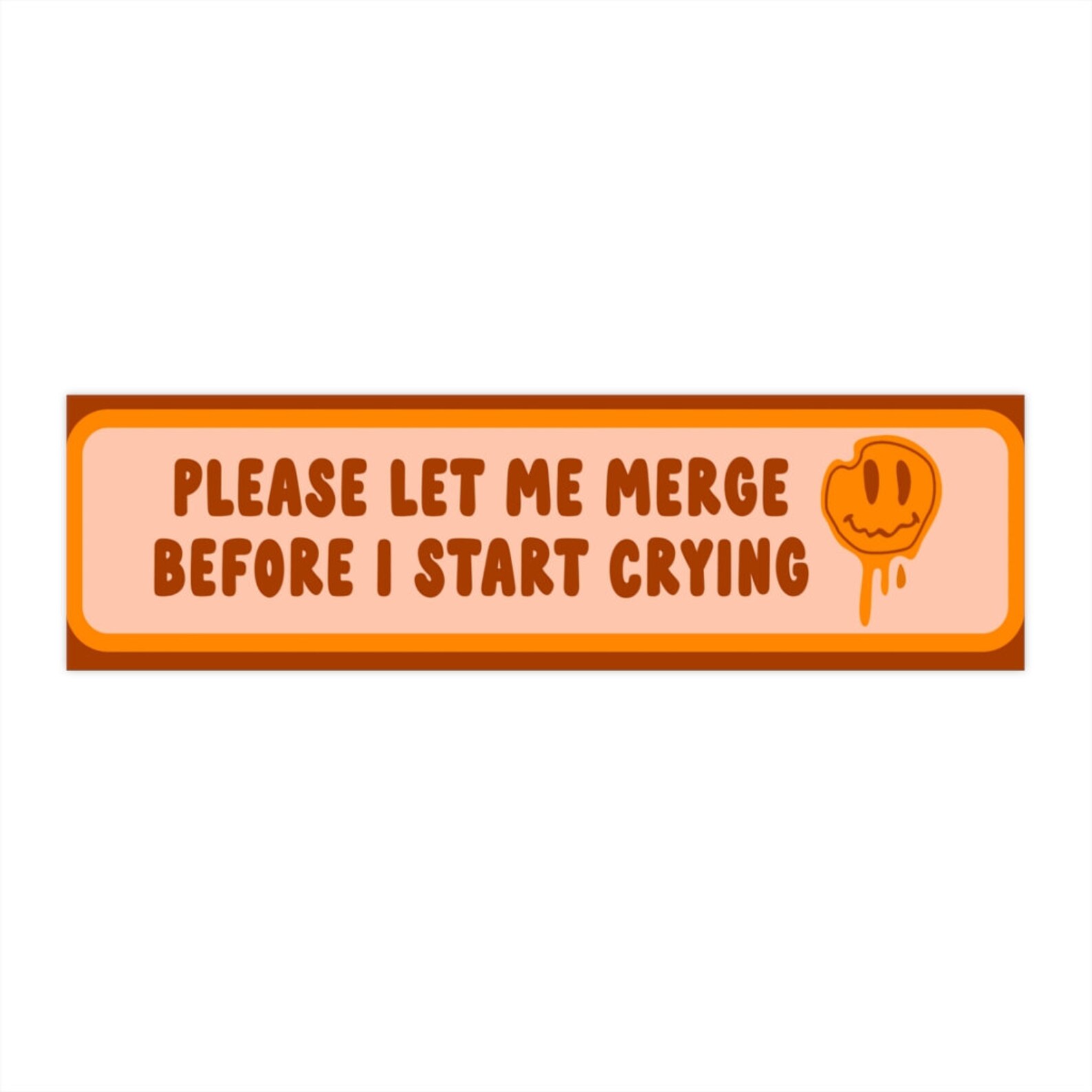 Please Let Me Merge Before I Start Crying Bumper Sticker - Etsy