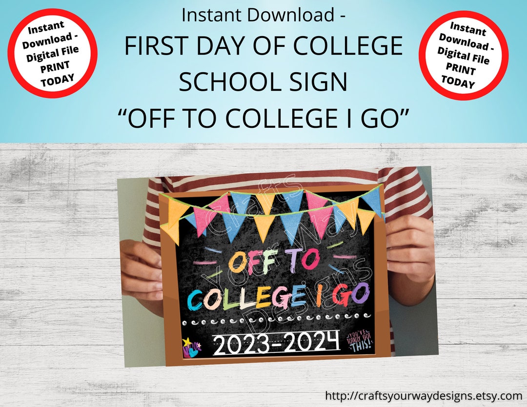 First Day of COLLEGE School Sign. off to College I Go School Sign ...
