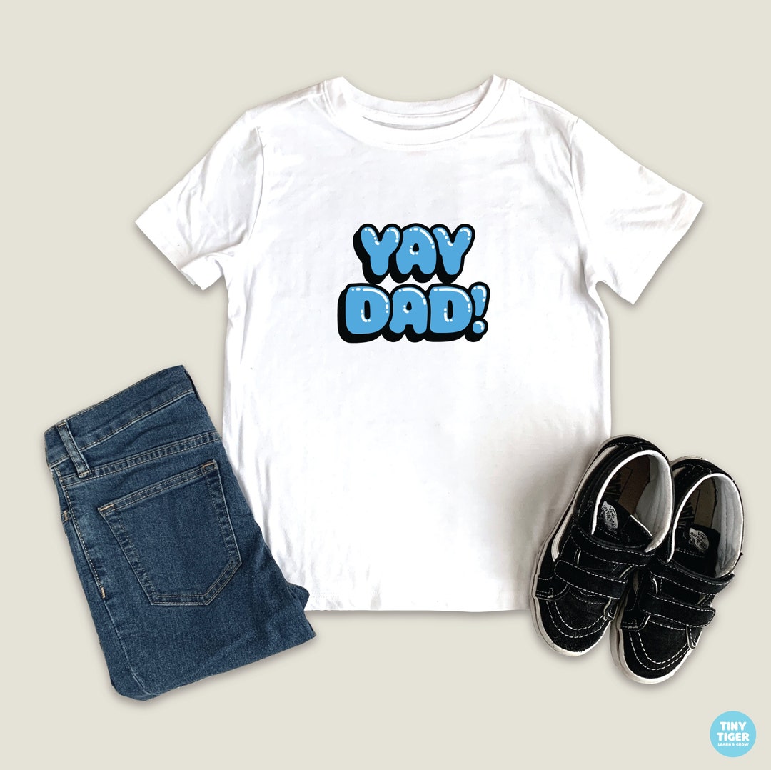 Yay Dad Childrens Tee, Father's Day Shirt for Kids, 'dad' Onesie And/or ...