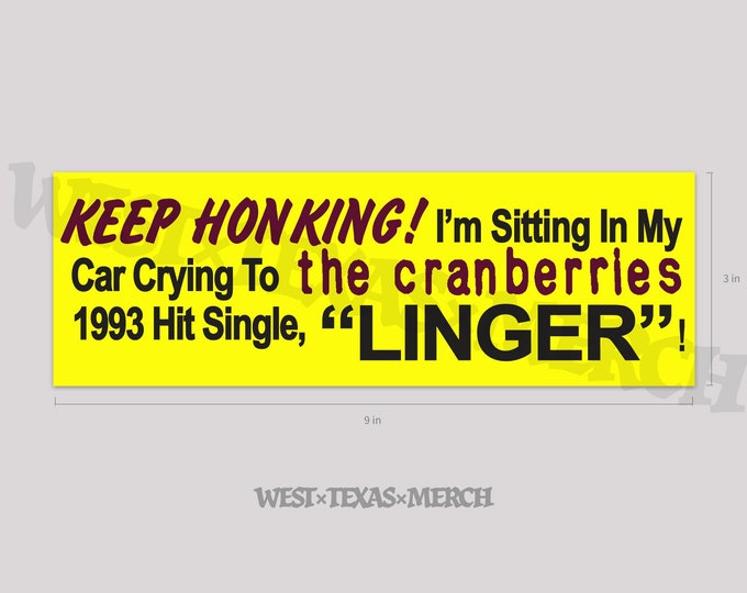 The Cranberries "linger" Bumper Sticker | Keep Honking the Cranberries ...