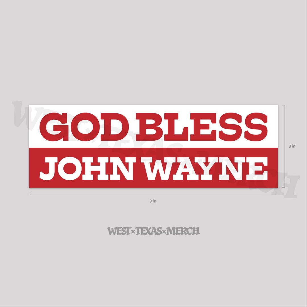 God Bless John Wayne Bumper Sticker | Country Western Music Sticker - Etsy