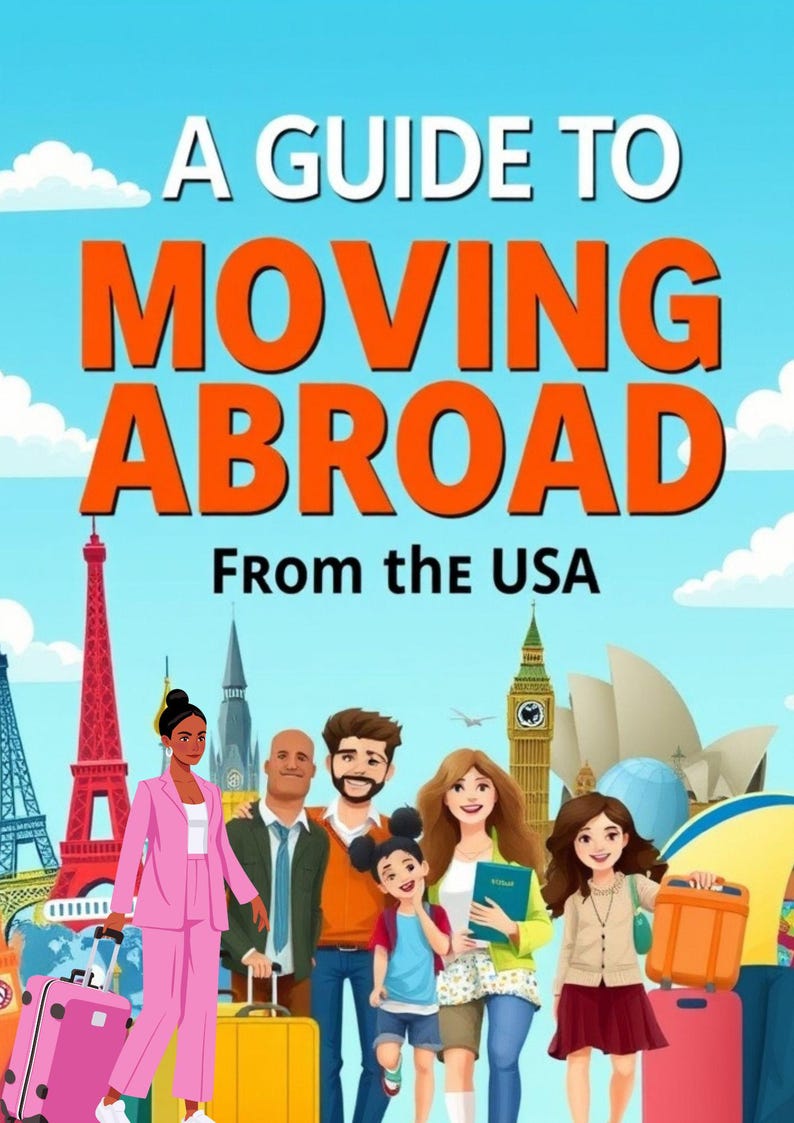 Guide to Relocating Abroad From the United States. 109 Pages, 26 ...