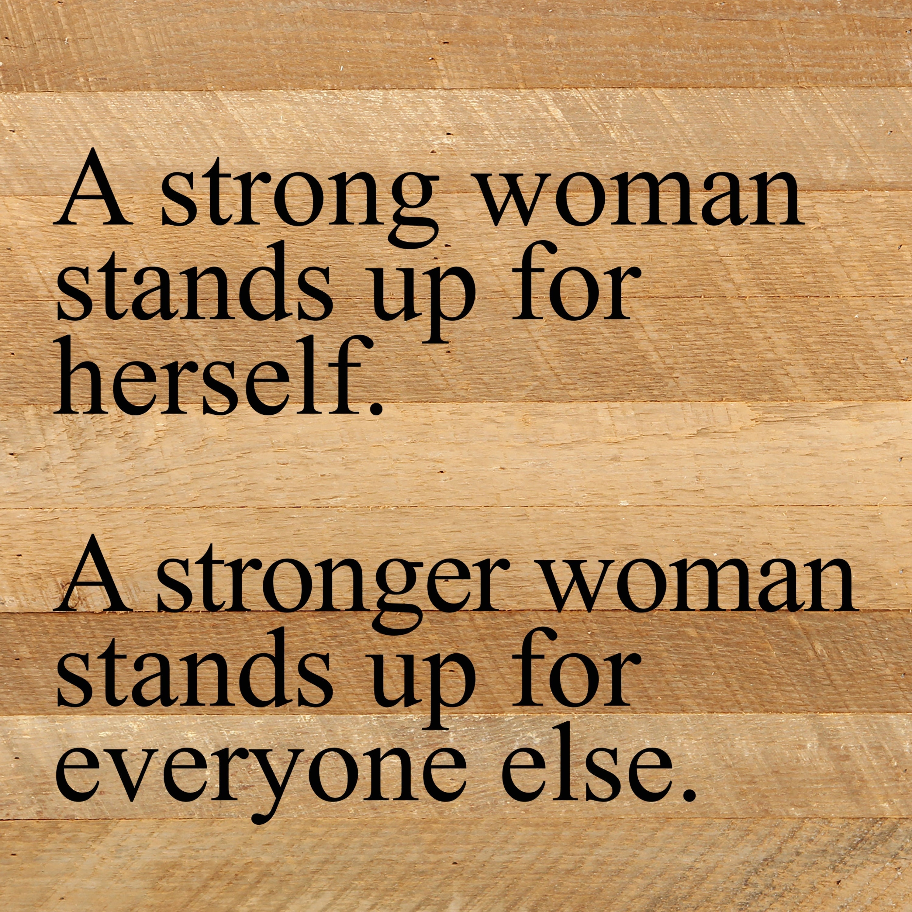 A Strong Woman Stands up for Herself. A Stronger Woman Stands up for ...