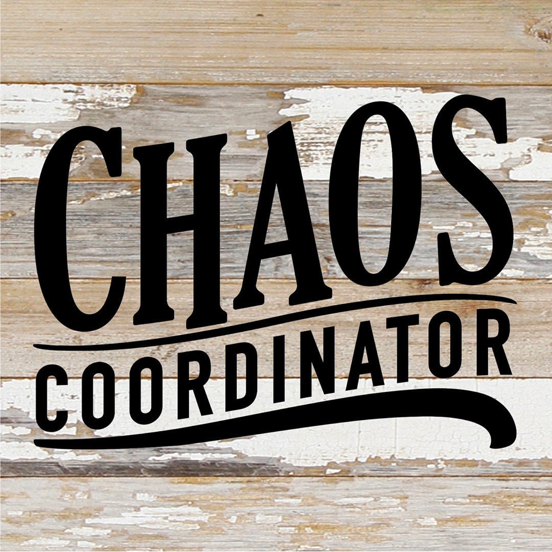Chaos Coordinator / 10X10 Reclaimed Wood Sign - Etsy