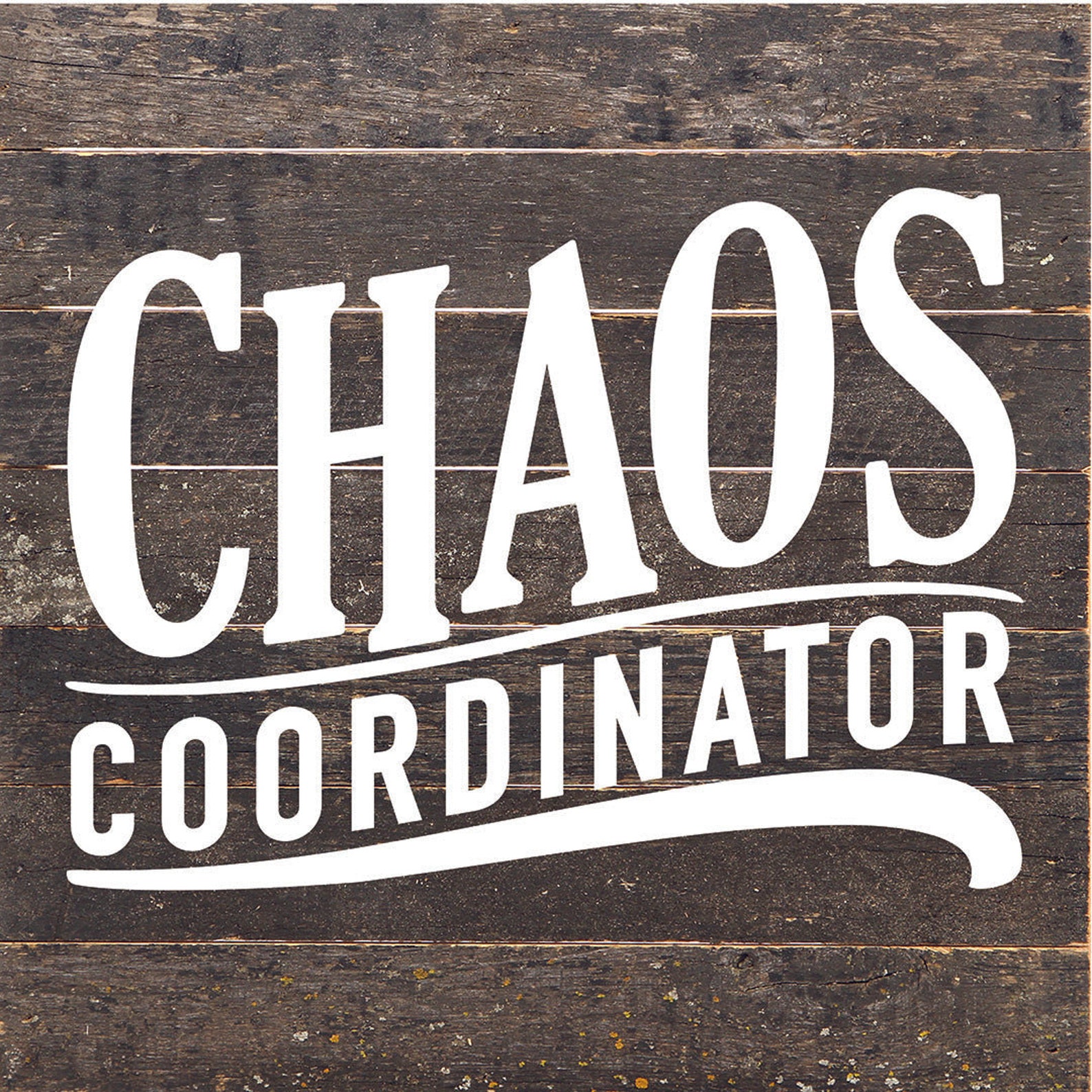 Chaos Coordinator / 10X10 Reclaimed Wood Sign - Etsy