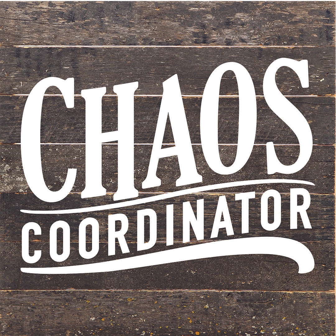 Chaos Coordinator / 10X10 Reclaimed Wood Sign - Etsy
