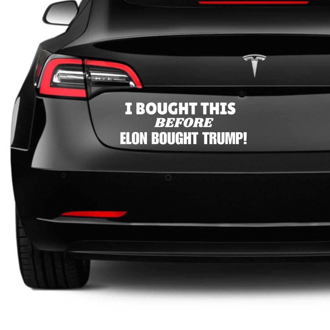 Tesla Anti Elon Bumper Stickers, Cyber Truck Decal, I Bought This ...