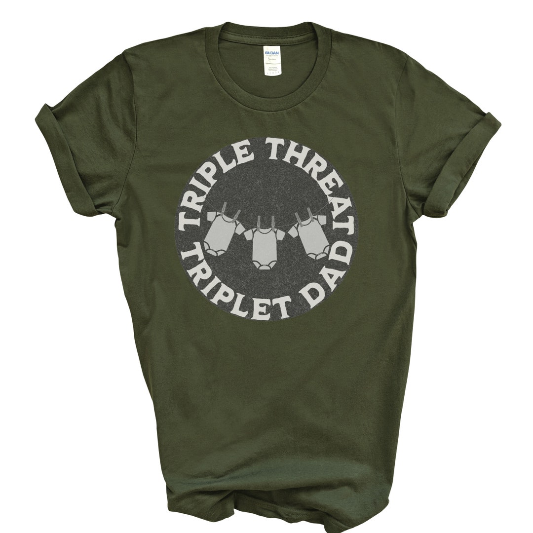 Triple Threat Triplet Dad T-shirt, Triplet Dad T Shirt, New Dad Shirt ...
