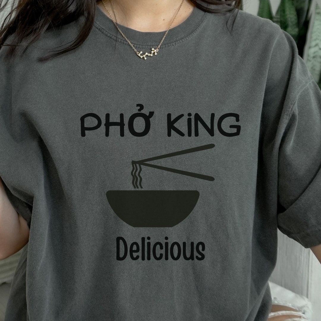 Pho King Delicious T Shirt Pho Shirt Funny Pho Shirt - Etsy