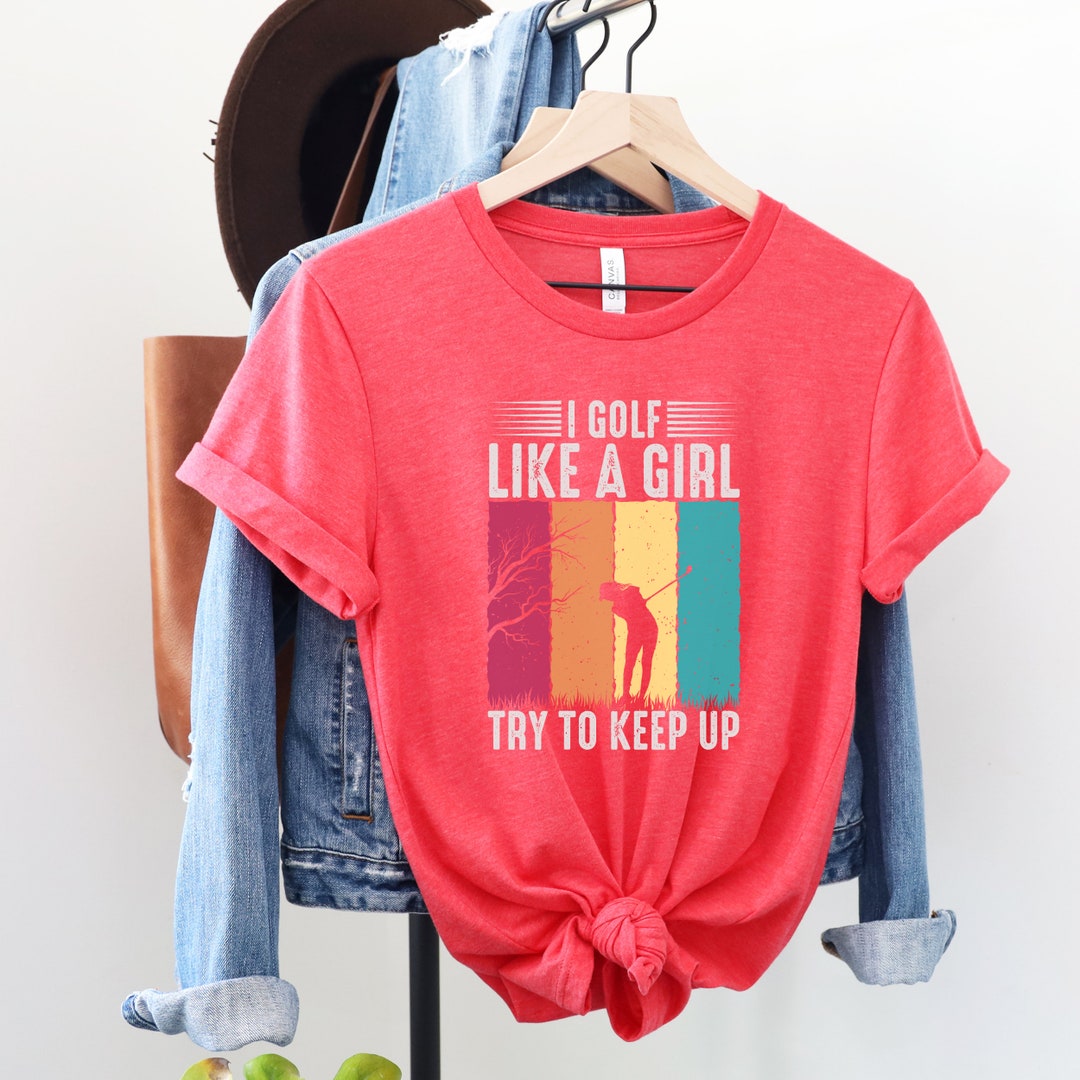 Golf Like A Girl Tshirt, Women's Golf T Shirt, Golf Shirt for Women ...