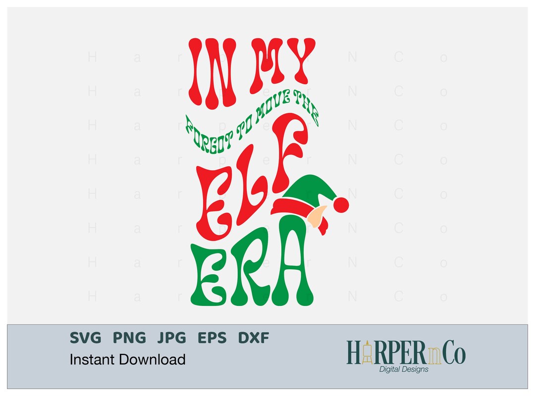 In My Forgot to Move the Elf Era SVG, Funny Christmas Elf SVG, Mom Life ...