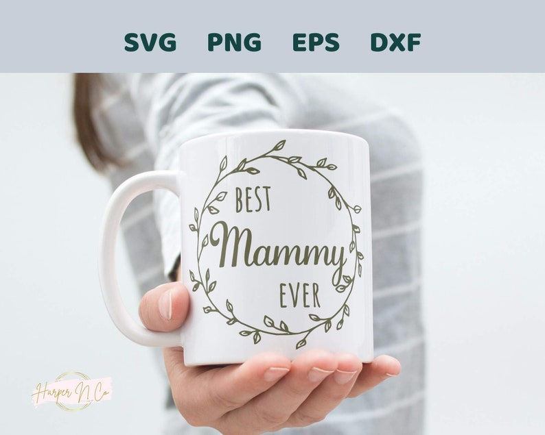 Best Mammy Ever SVG, Make a Personalized Mothers Day Gift, File for ...