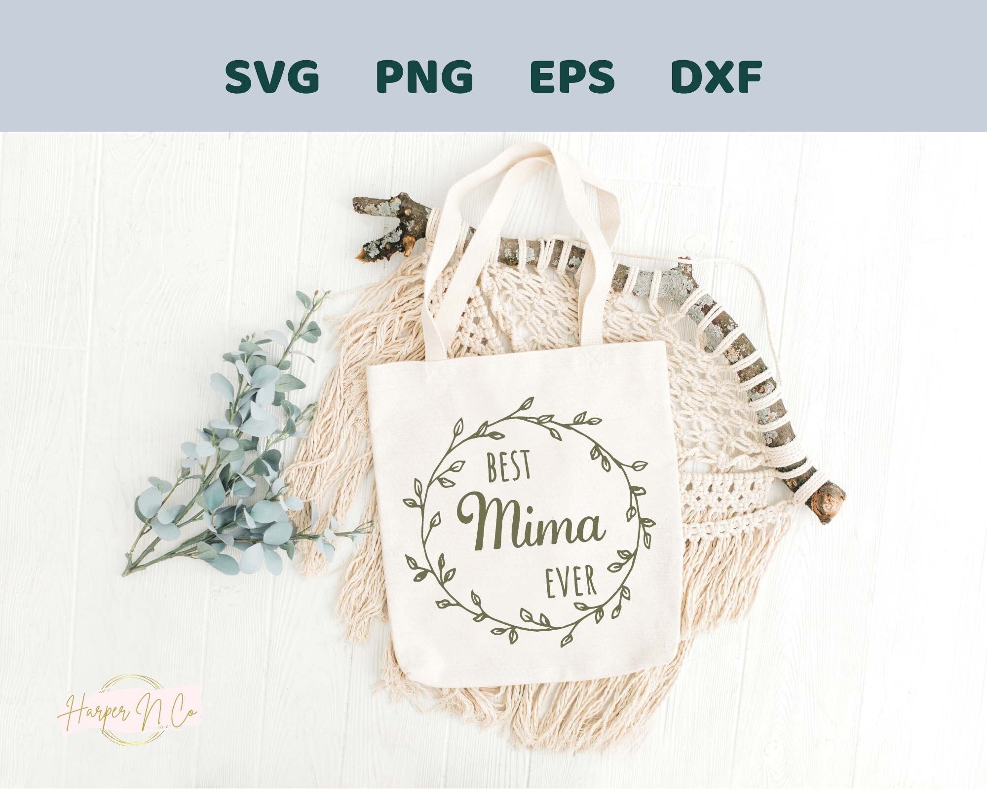 Best Mima Ever SVG, Make a Personalized Mothers Day Gift, File for ...