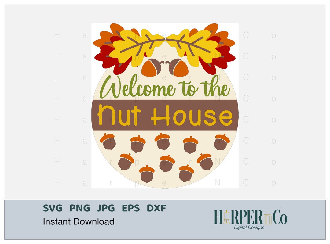 Autumn Welcome Sign SVG, Welcome to the Nut House Sign, Door Hanger SVG ...