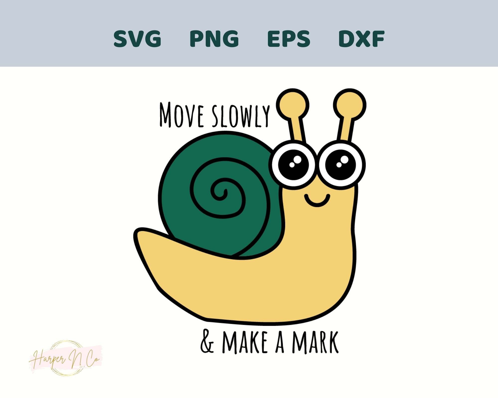 Move Slowly but Make a Mark SVG, Snail SVG, Layered Cut File for Cricut ...