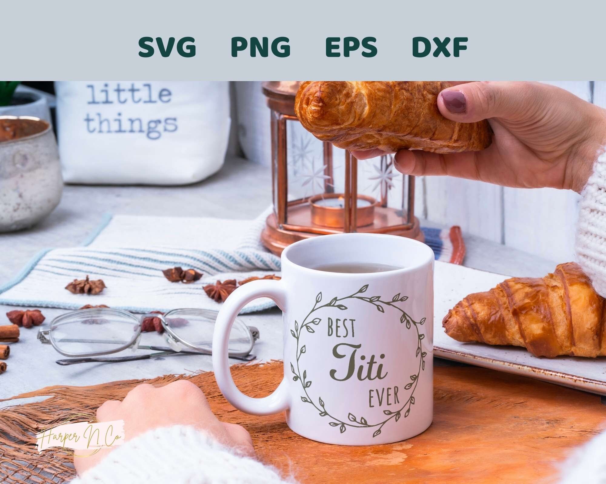 Best Titi Ever SVG, Make a Personalized Mother’s Day Gift, File for ...