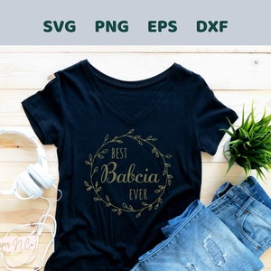 Best Babcia Ever SVG, Make a Personalized Mother’s Day Gift, File for ...