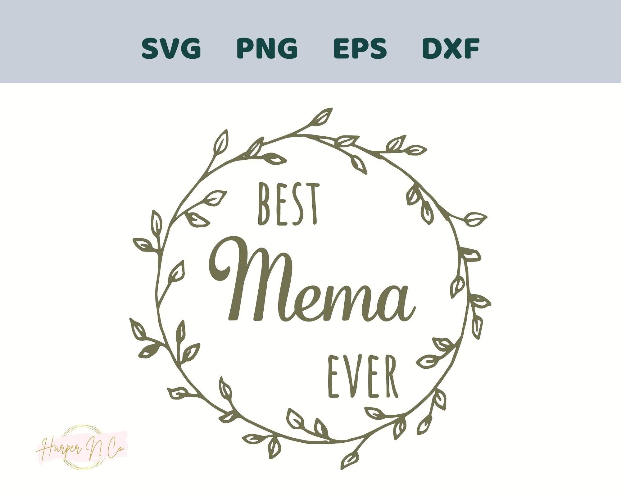 Best Mema Ever SVG, Make a Personalized Mother’s Day Gift, File for ...