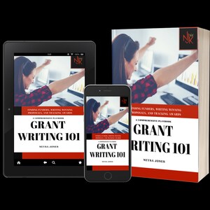 Grant Writing 101: A Comprehensive Guide to Finding Funders, Writing Winning Proposals, and ...