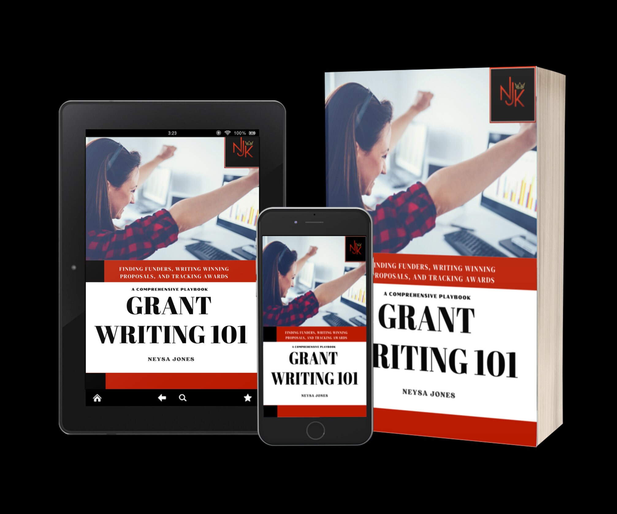 Grant Writing 101: A Comprehensive Guide to Finding Funders, Writing ...