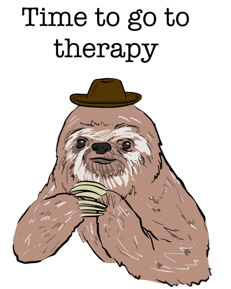 Therapy Sloth Time to Go to Therapy Funny Digital Art for Print ...