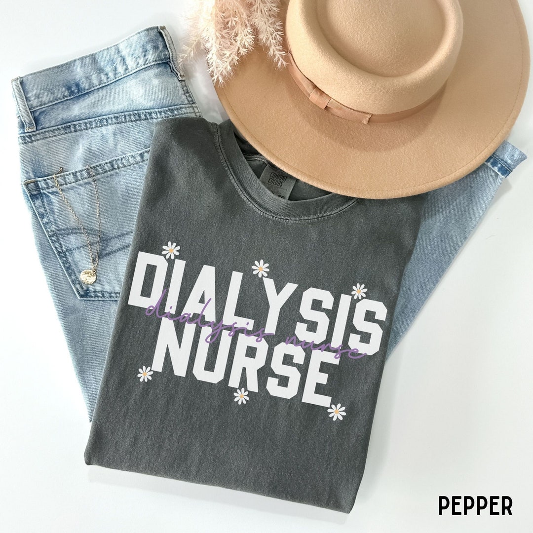 Comfort Colors Dialysis Nurse Shirt, Nephrology Nurse Shirts ...