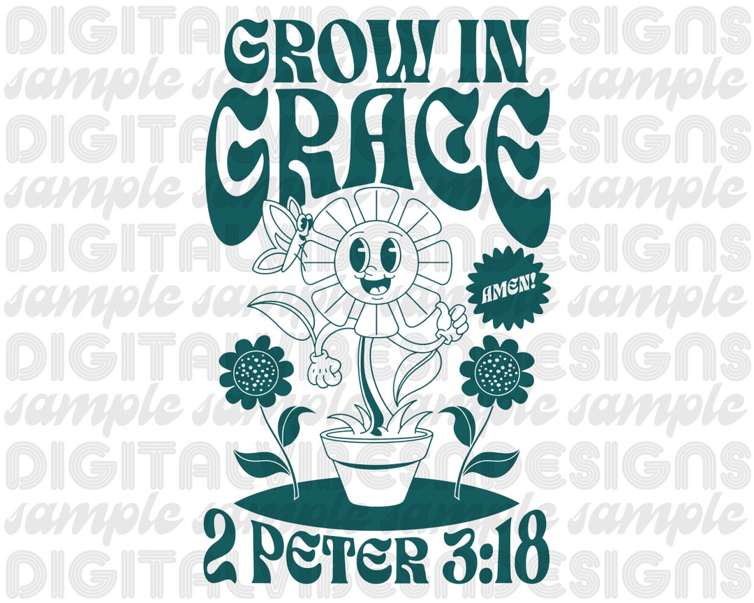 Grow in Grace Png | 2 Peter 3:18 | Christian Png | Faith Png | Jesus ...