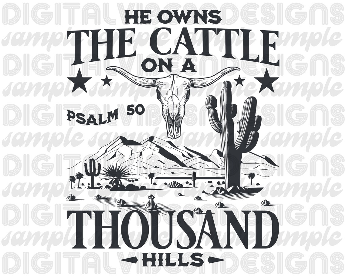 He Owns the Cattle on A Thousand Hills Png Psalm 50 Faith - Etsy