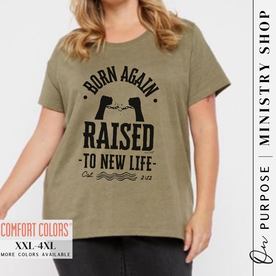 Born Again Raised to New Life T-shirt, Water Baptism, Baptism Gift ...