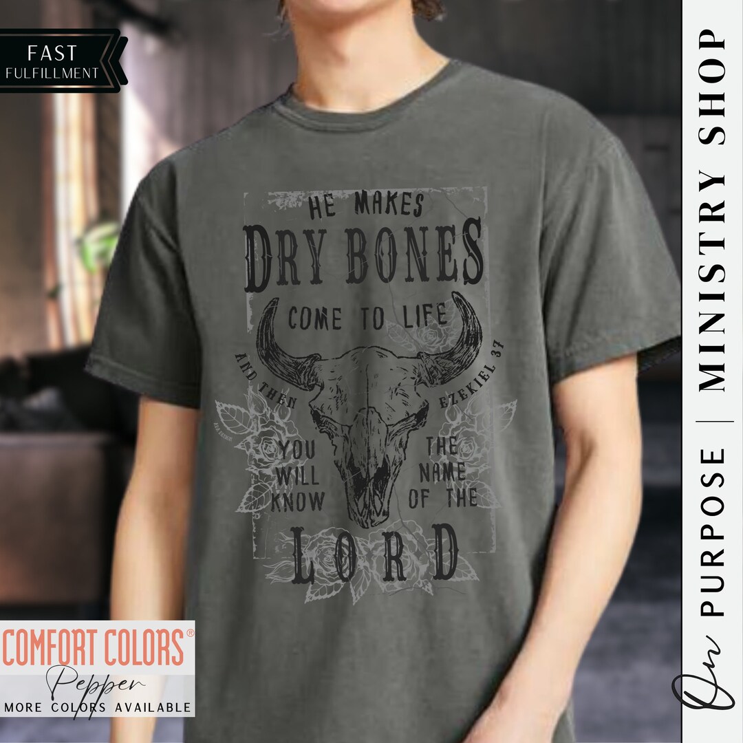 Dry Bones Come Alive, Christian Skeleton, Faith Believe Shirt, Bible ...