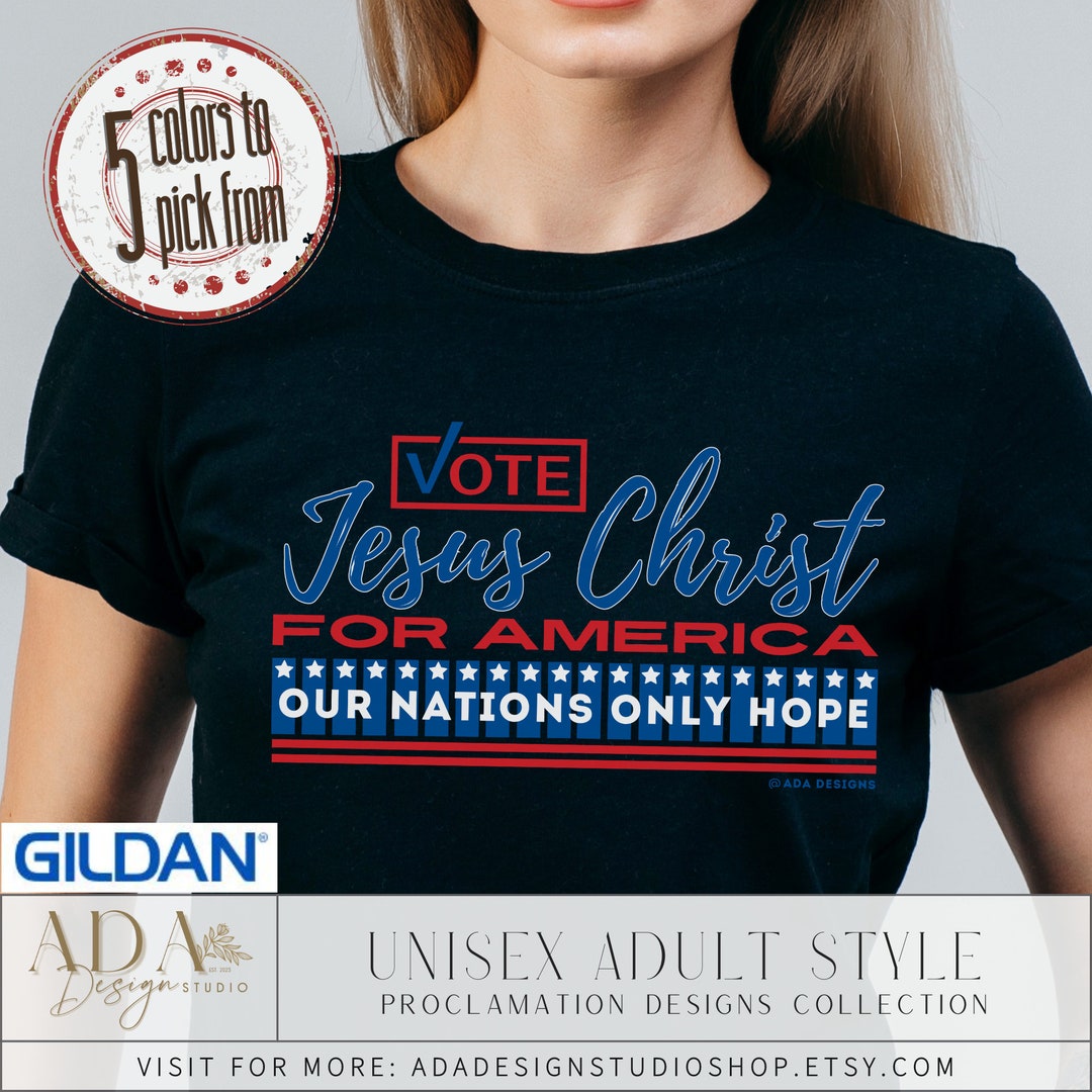 Vote Jesus Christ for America, Christian T-shirt, Political Shirt ...