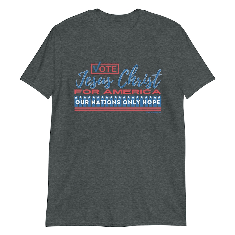 Vote Jesus Christ for America, Christian T-shirt, Political Shirt ...